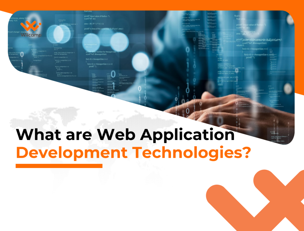 What are Web Application Development Technologies? - Wiicamp Ltd.