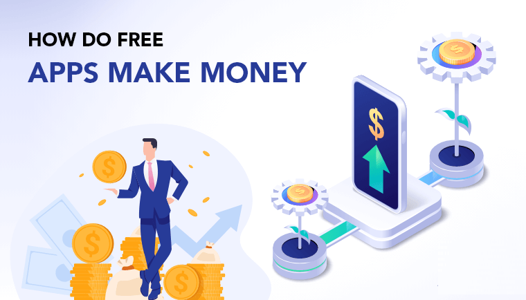 How do free apps make money: Let's analyze the most popular strategies