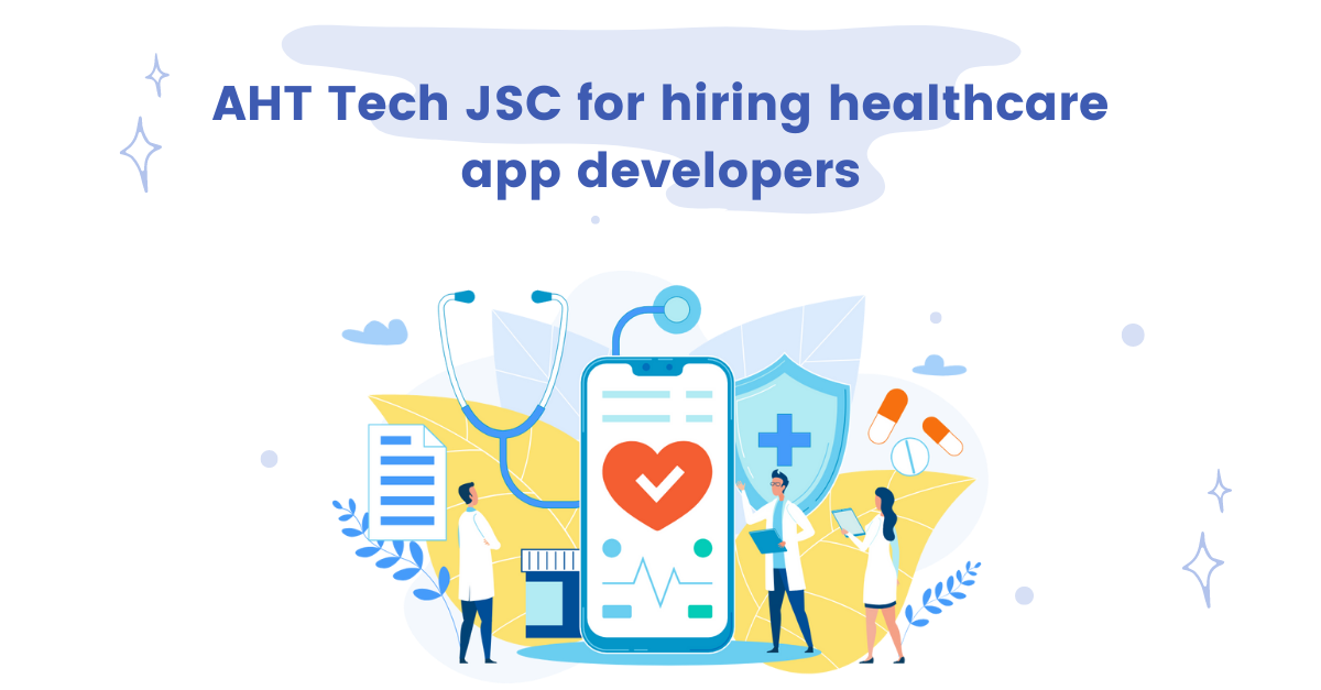 Why should choose AHT Tech for hiring healthcare app developers?