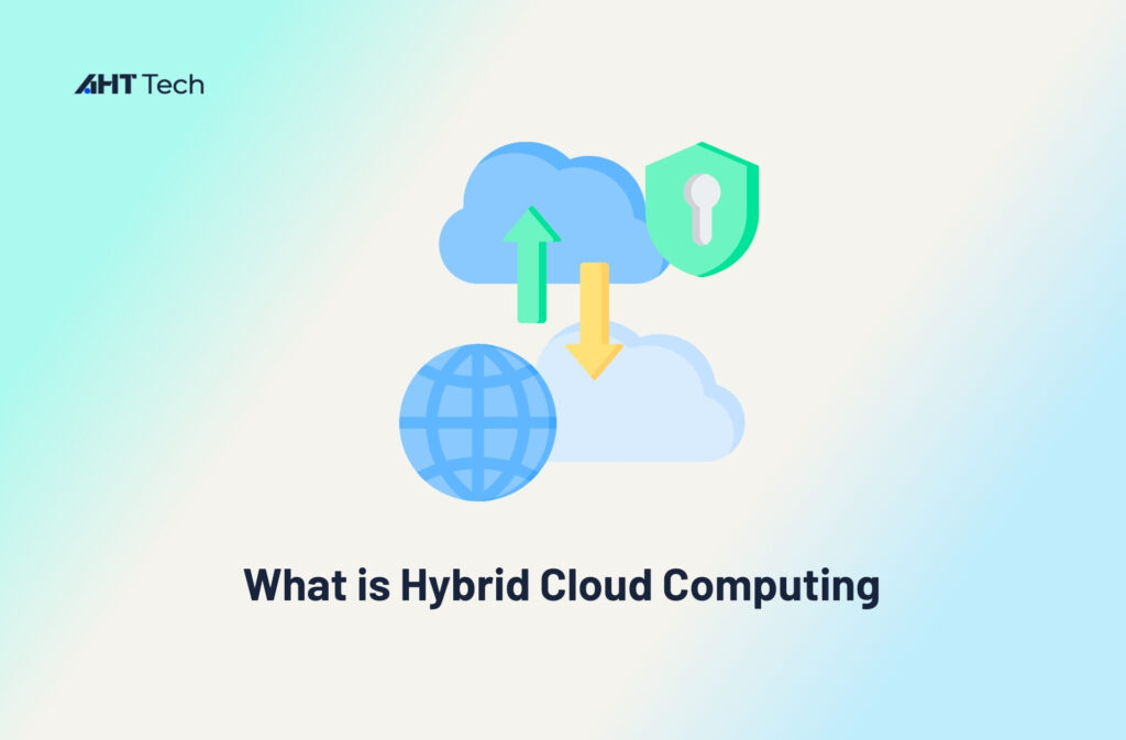 Hybrid Cloud Computing 101: Basics You Should Know