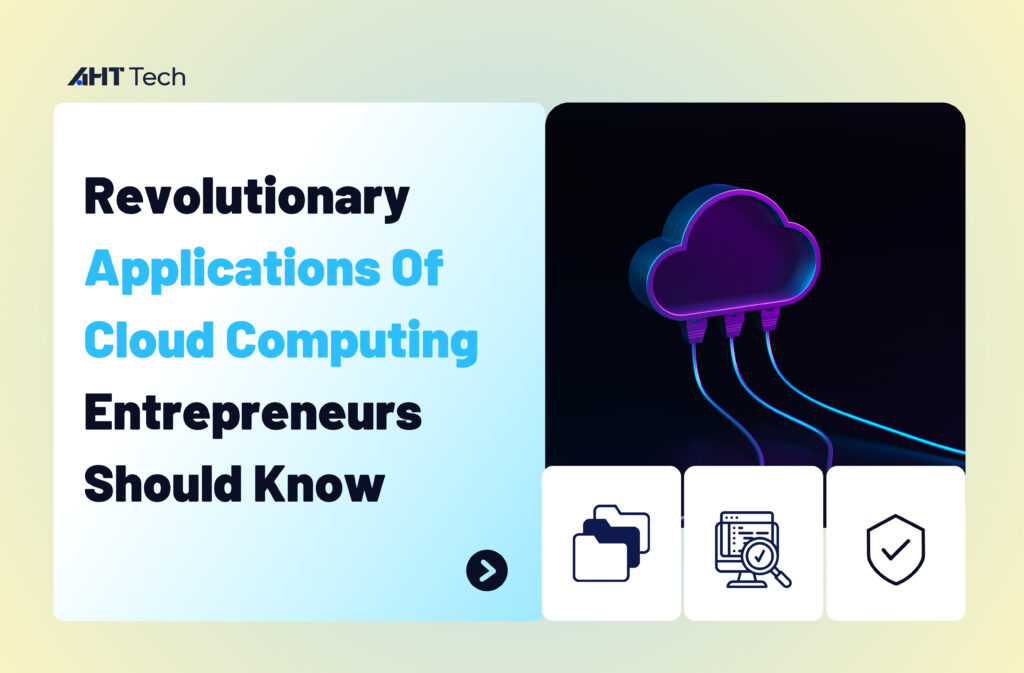 Revolutionary Applications Of Cloud Computing You Must Know