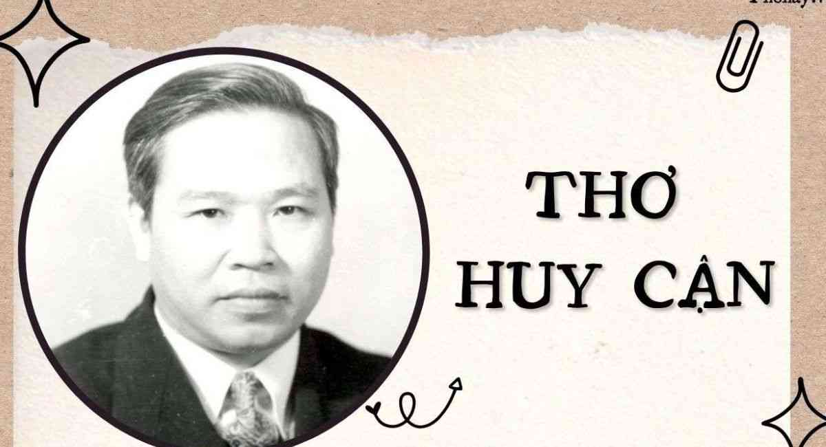 Tác giả Huy Cận: Tiểu sử, cuộc đời và những tác phẩm nổi tiếng