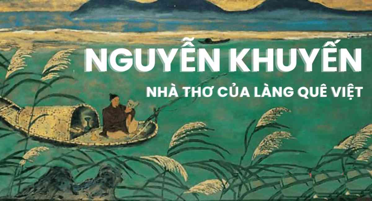 Tác giả Nguyễn Khuyến: Tiểu sử, cuộc đời và tác phẩm nổi tiếng