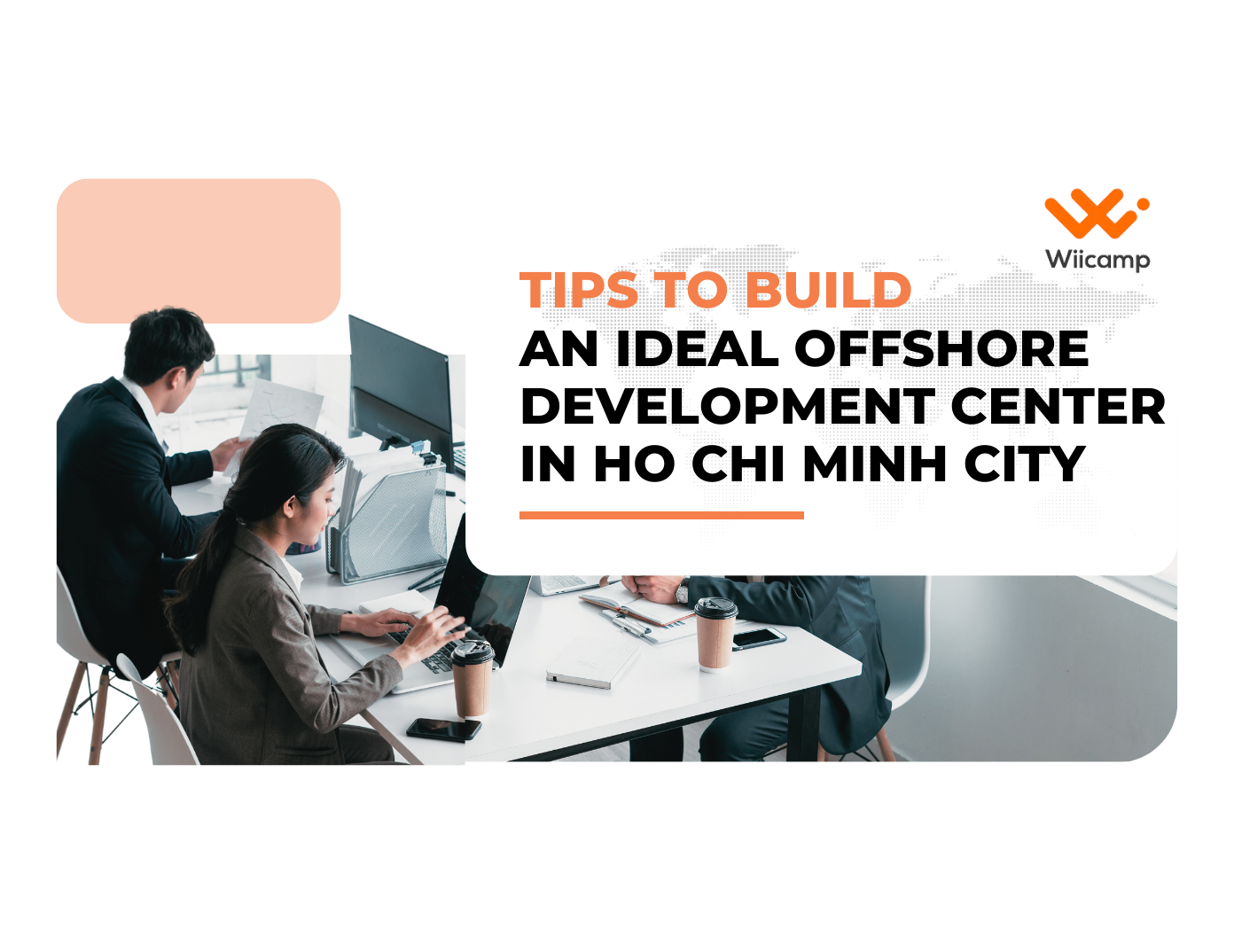 Tips to Build An Ideal Offshore Development Center in Ho Chi Minh City ...