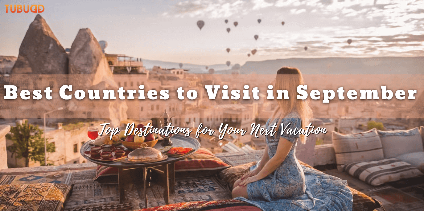 Best Countries to Visit in September: Top Destinations for Your Next ...