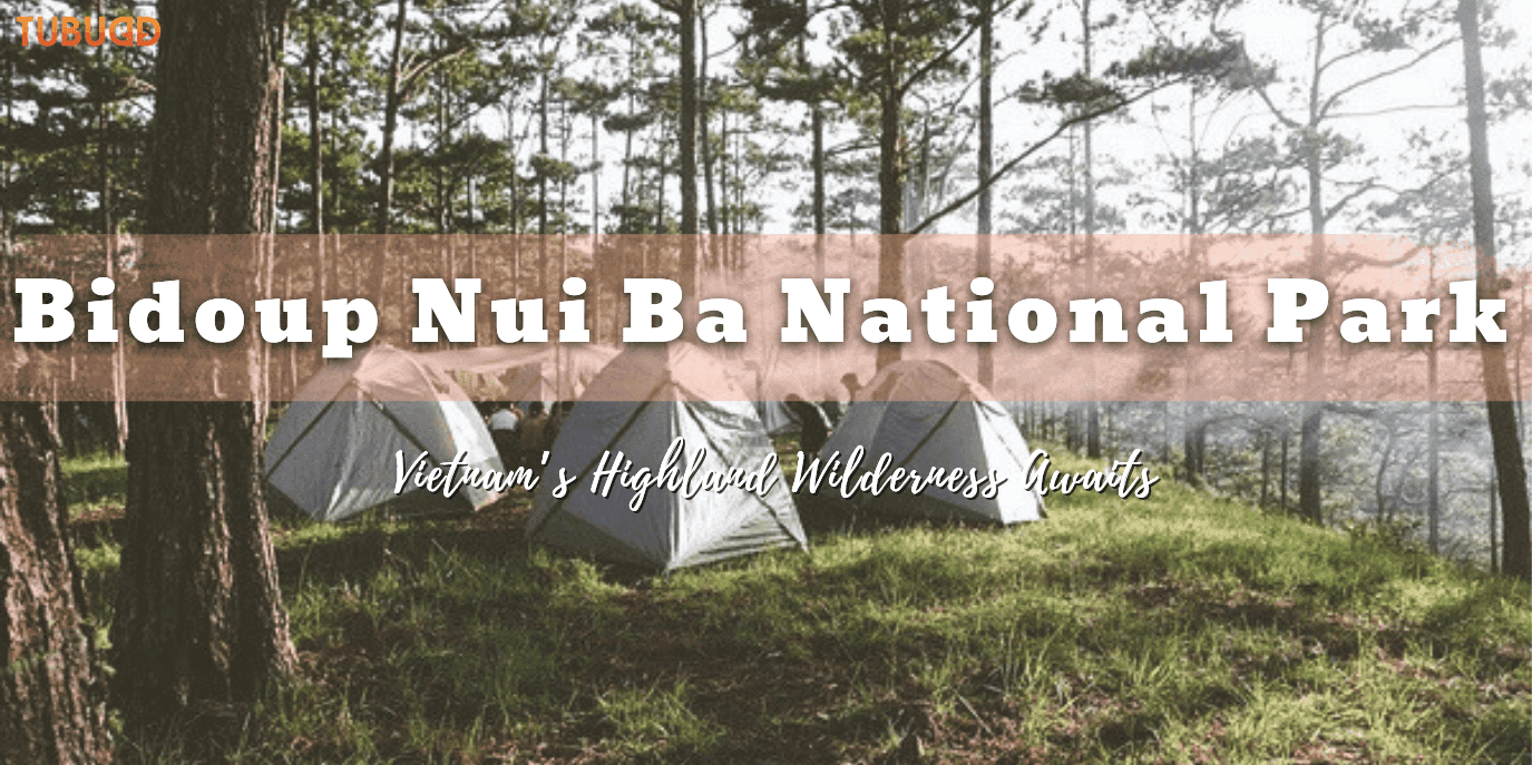 Bidoup Nui Ba National Park: Vietnam’s Highland Wilderness Awaits