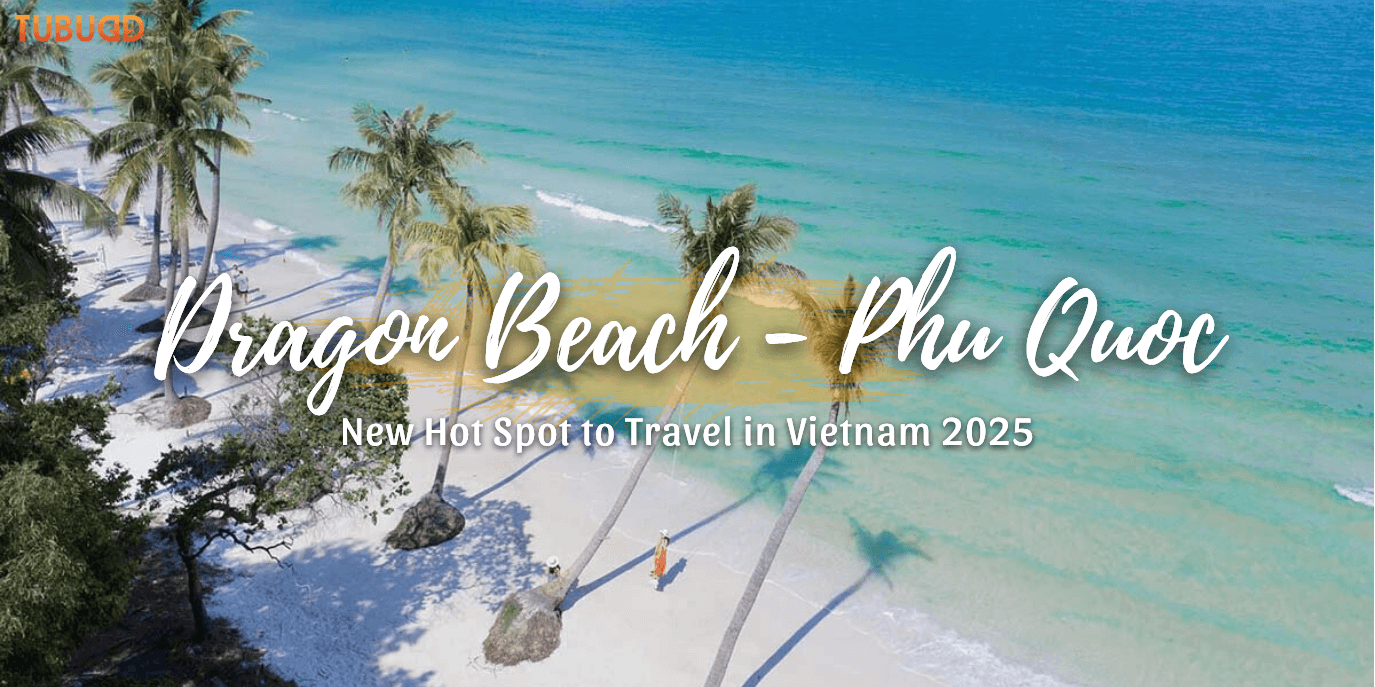 New Hot Spot to Travel in Vietnam 2025: Dragon Beach
