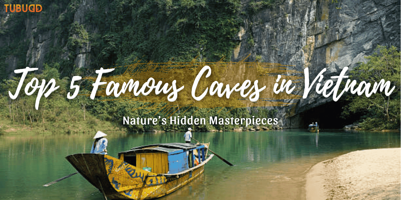 Top 5 Famous Caves in Vietnam: Nature’s Hidden Masterpieces
