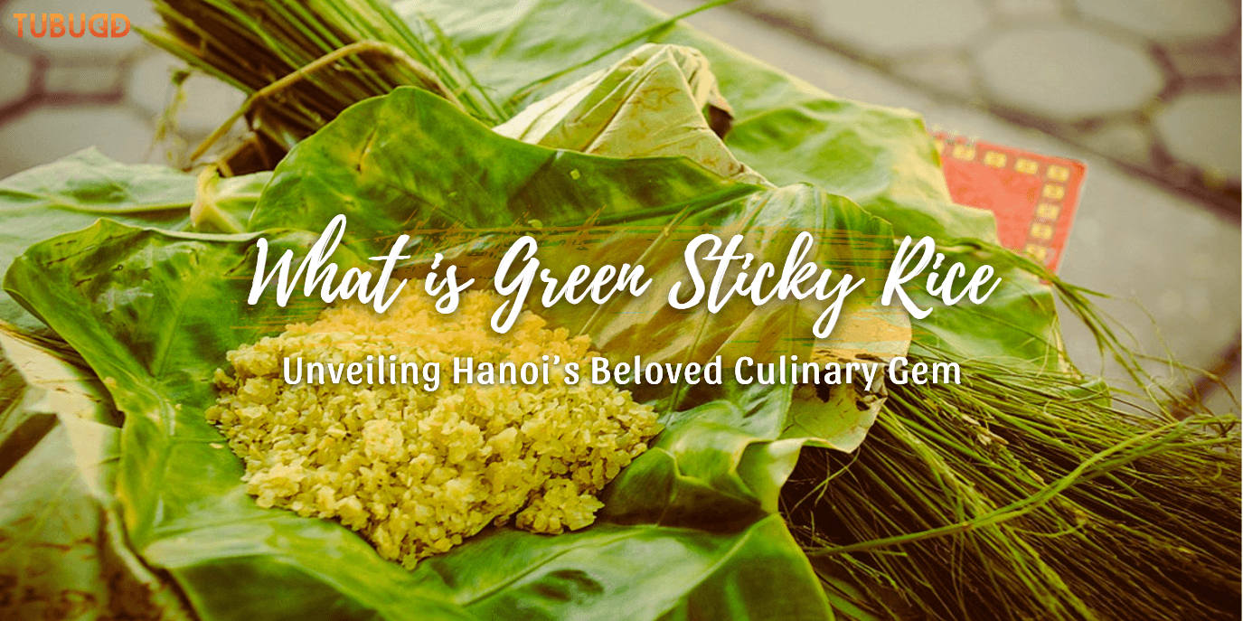 What is Green Sticky Rice: Unveiling Hanoi’s Beloved Culinary Gem