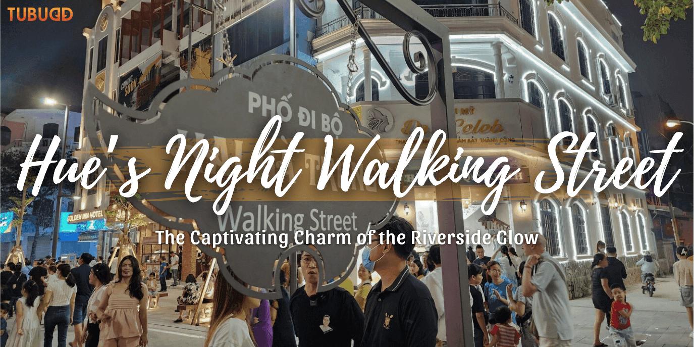 Hue’s Night Walking Street: The Captivating Charm of the Riverside Glow