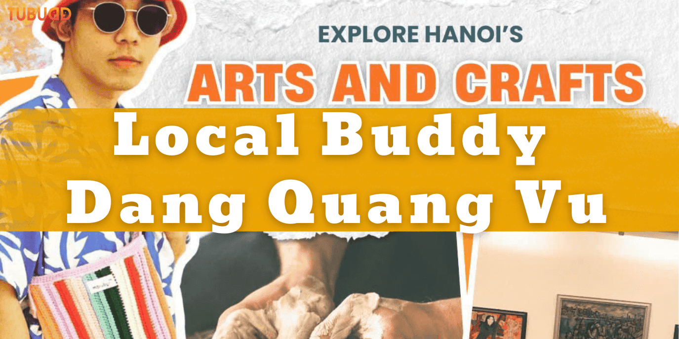 Unveiling Hanoi Through the Eyes of Local Buddy Dang Quang Vu The Artist