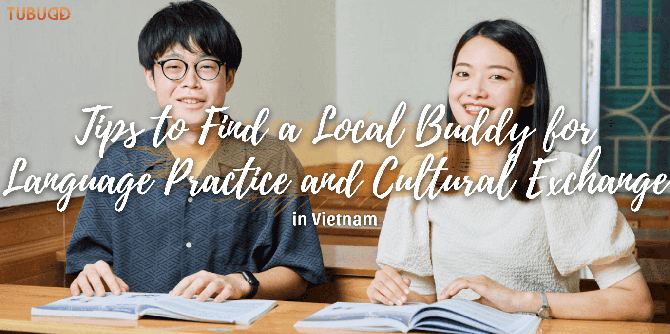 Tips to Find a Local Buddy for Language Practice and Cultural Exchange ...