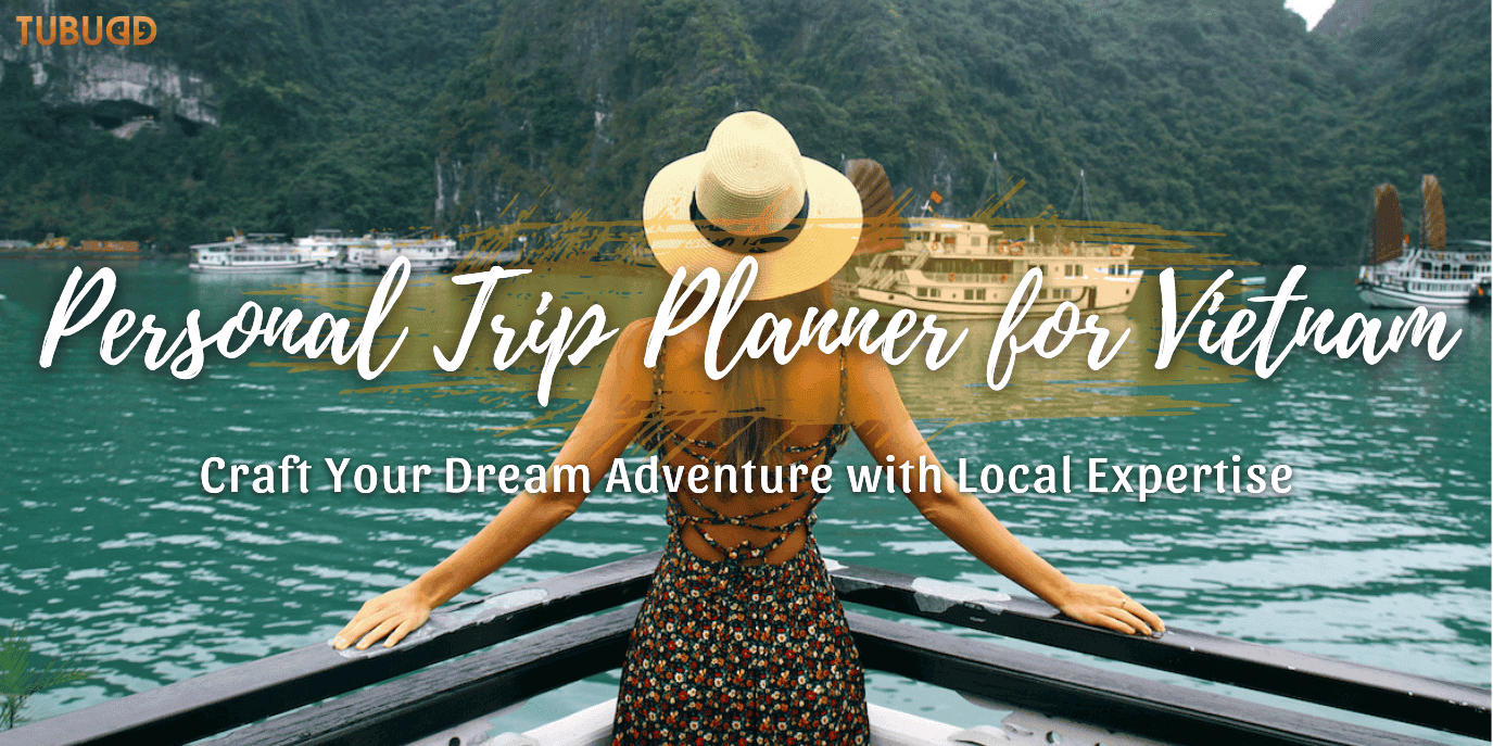 Personal Trip Planner for Vietnam: Craft Your Dream Adventure with ...