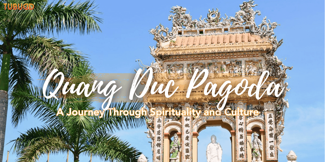 Quang Duc Pagoda: A Journey Through Spirituality and Culture