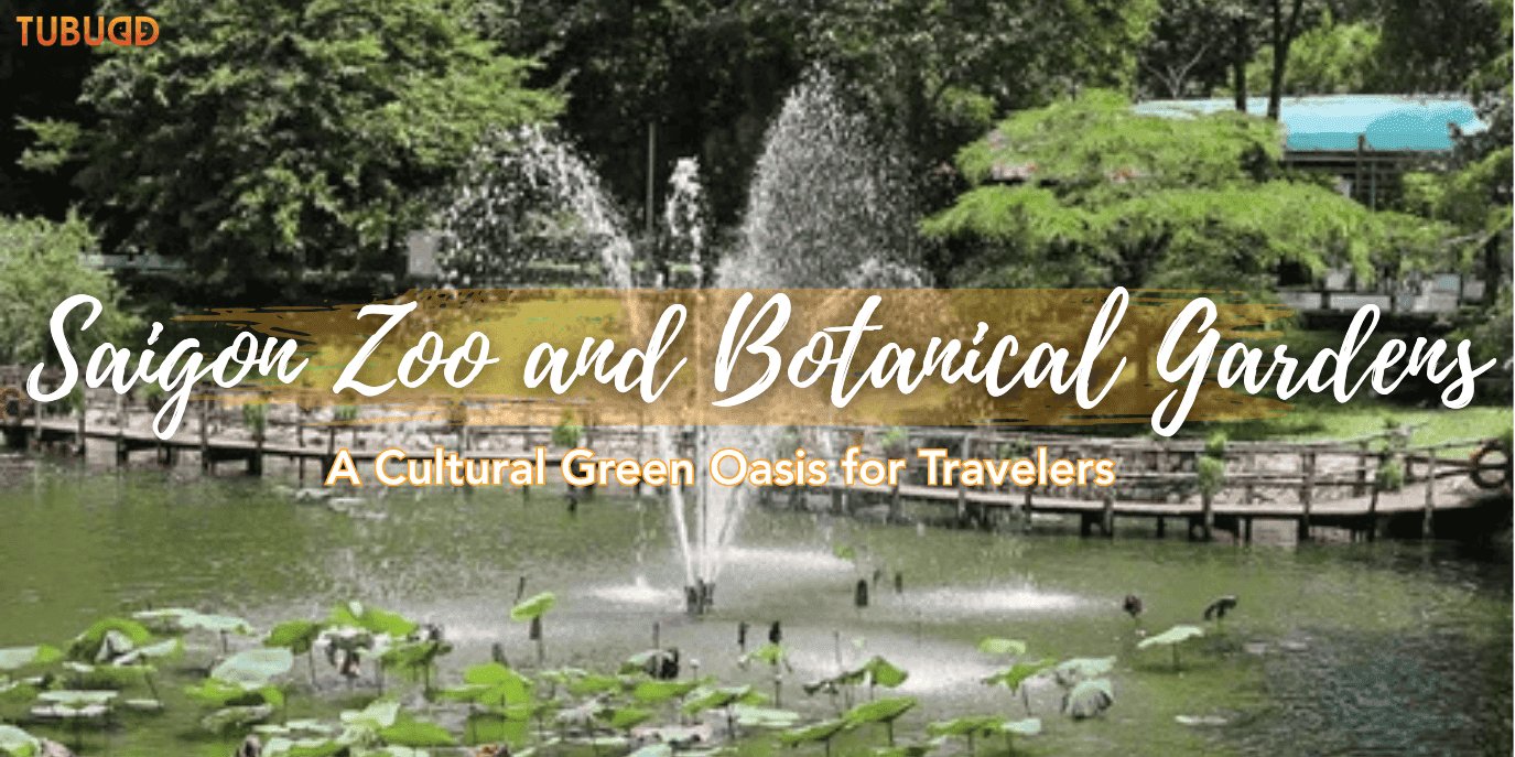 Saigon Zoo and Botanical Gardens: A Cultural Green Oasis for Travelers