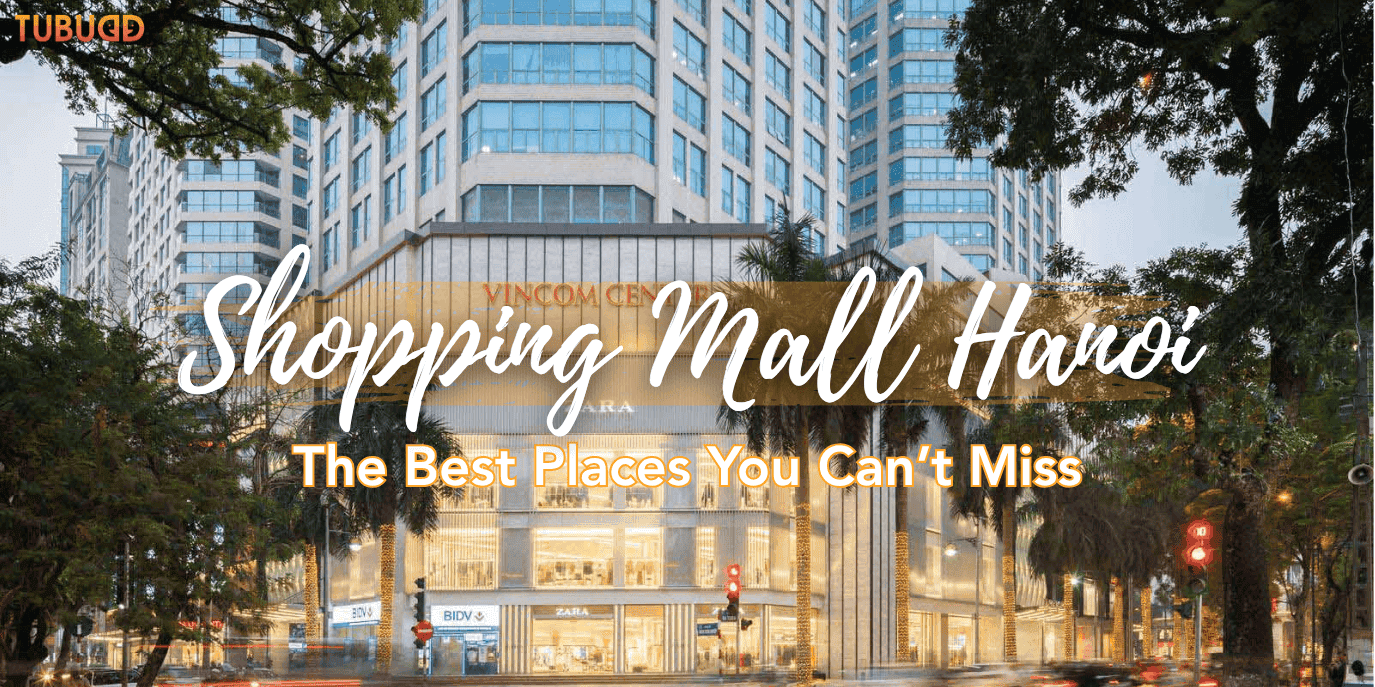 Shopping Mall Hanoi: The Best Places You Can’t Miss