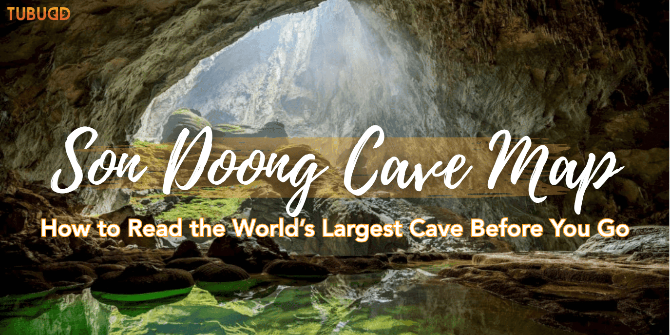Son Doong Cave Map: How to Read the World’s Largest Cave Before You Go