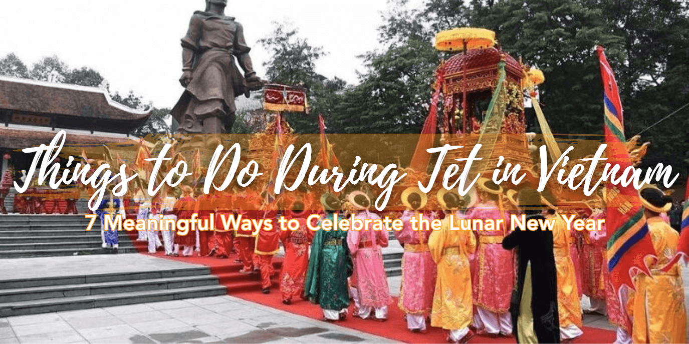 Things to Do During Tet in Vietnam: 7 Meaningful Ways to Celebrate the ...