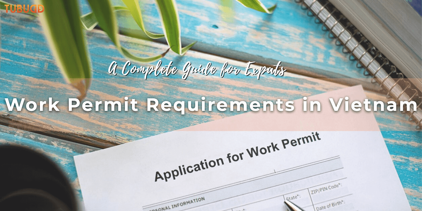 Work Permit Requirements in Vietnam: A Complete Guide for Expats