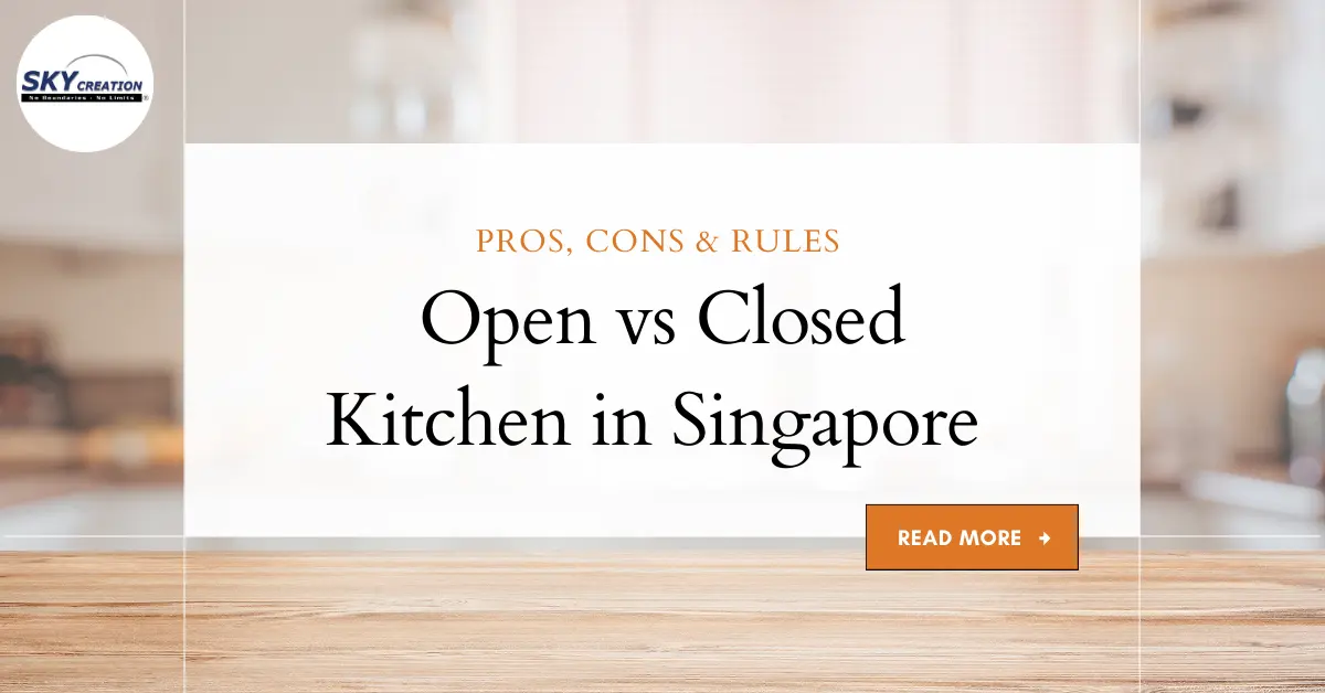 Open vs Closed Kitchen in Singapore: Pros, Cons & Rules - Singapore Top Interior Design ...