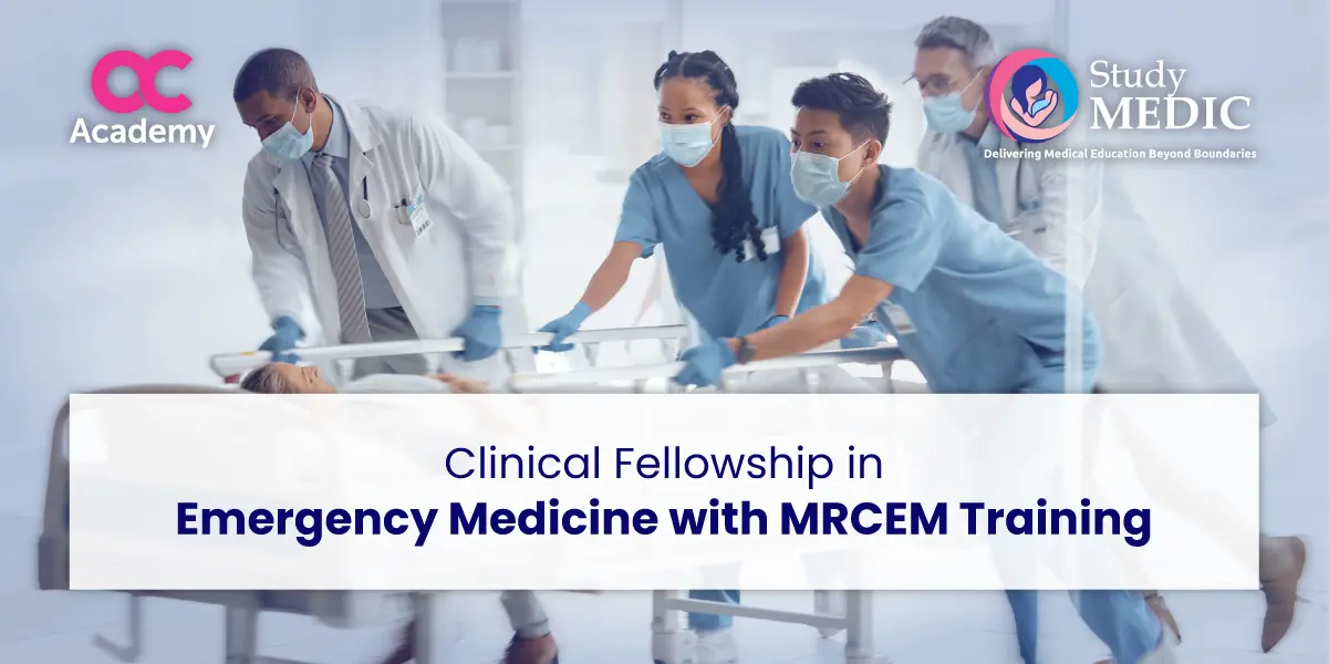 Clinical Fellowship in Emergency Medicine with MRCEM Training - Course ...