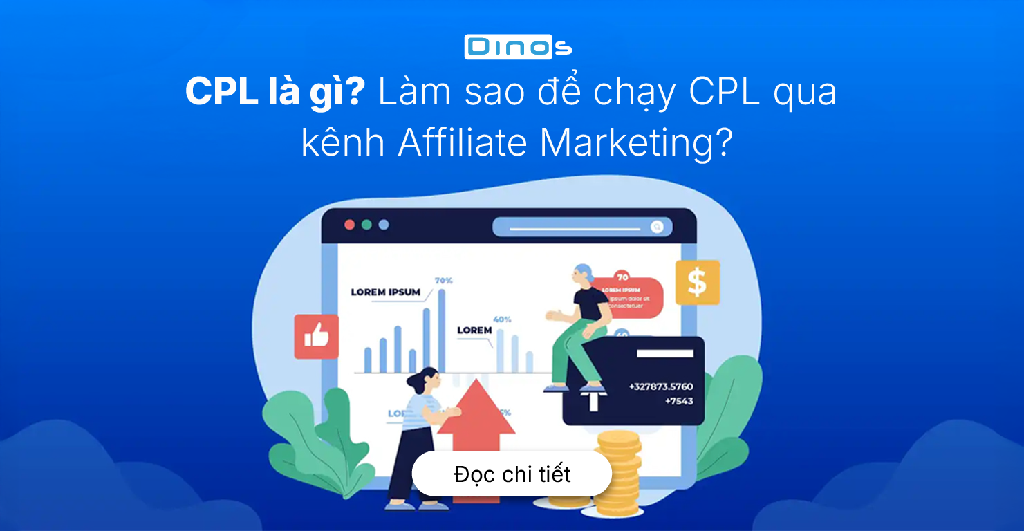 CPL là gì? Làm sao để chạy CPL qua kênh Affiliate Marketing? - Dinos ...