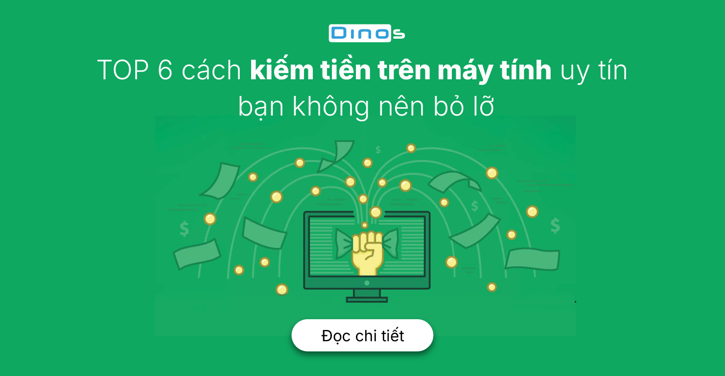 10+ Cách kiếm tiền trên máy tính uy tín bạn không nên bỏ lỡ