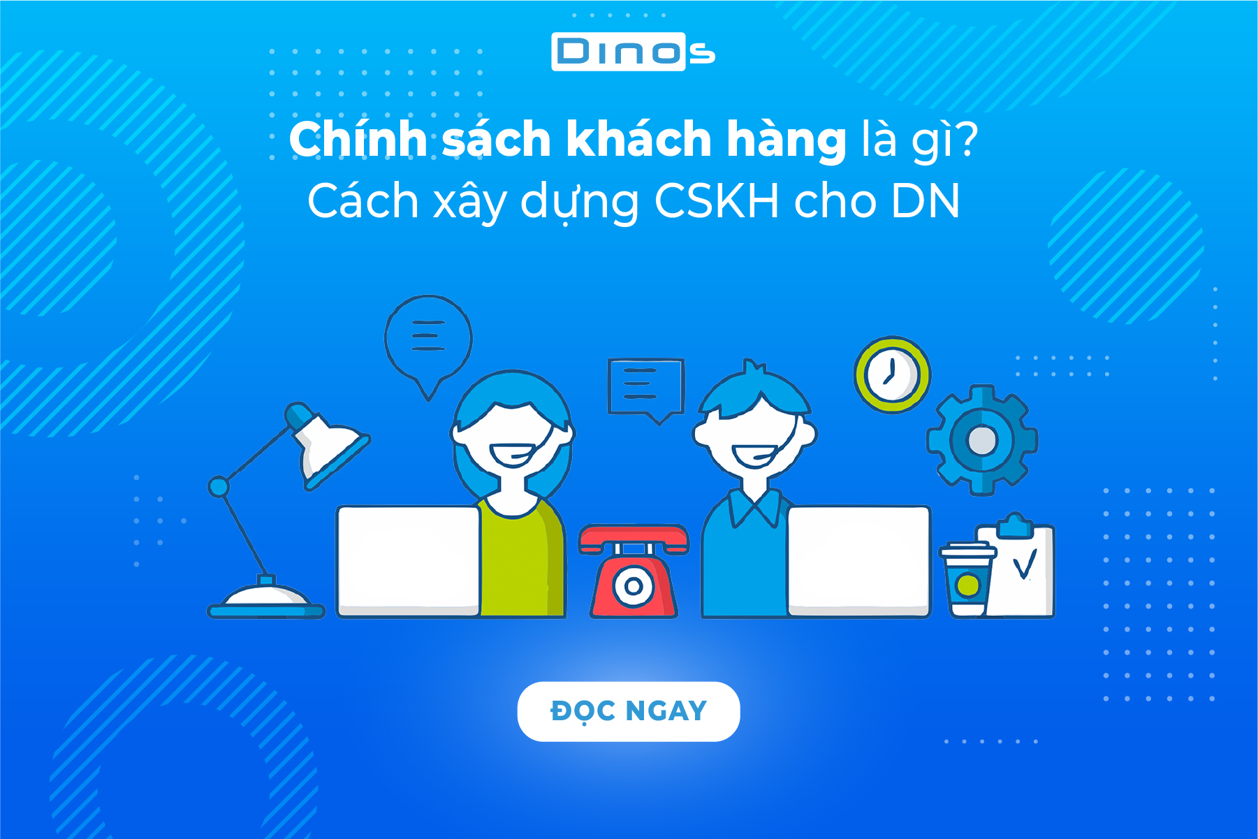 Chính sách khách hàng là gì? Cách xây dựng CSKH tối ưu cho DN - Dinos ...