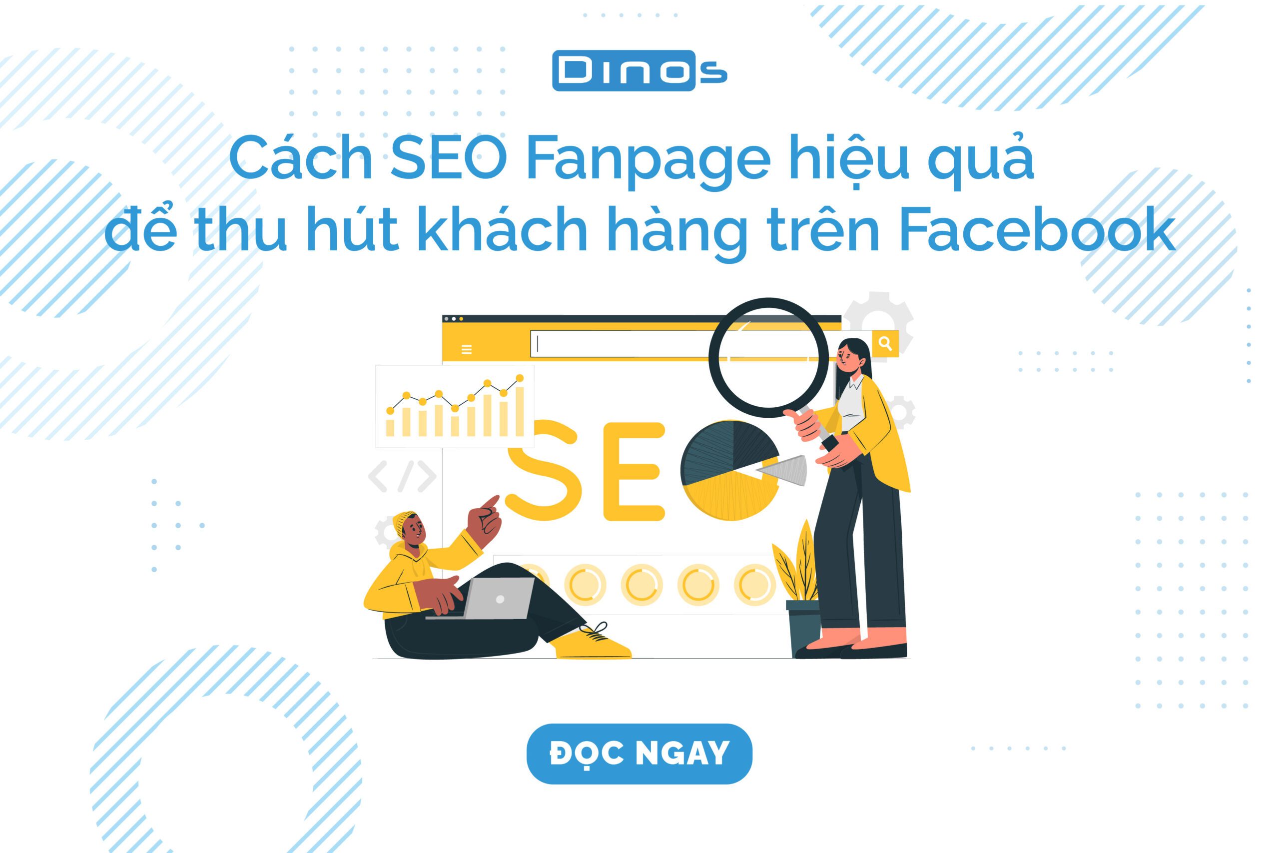 Cách SEO Fanpage hiệu quả để thu hút khách hàng trên Facebook - Dinos ...