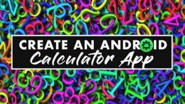Learn How to Build the Best Calculator App for Android