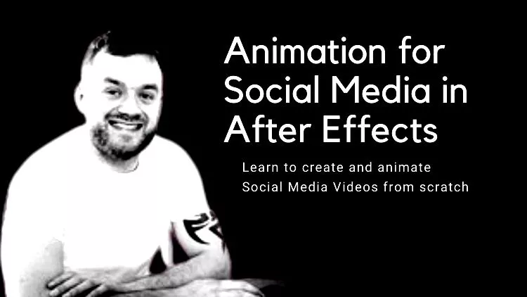 Adobe After Effects: How to Master Social Media Animation