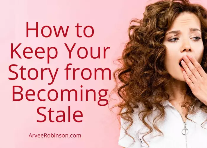 Don't Be Boring! How to Keep Your Story from Becoming Stale